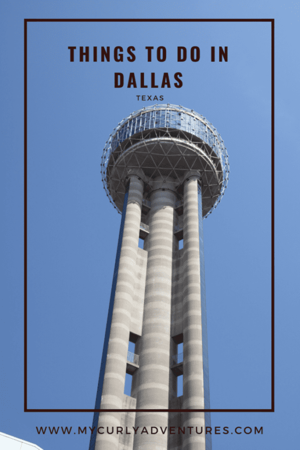 Fun Things to Do in Dallas Texas - My Curly Adventures