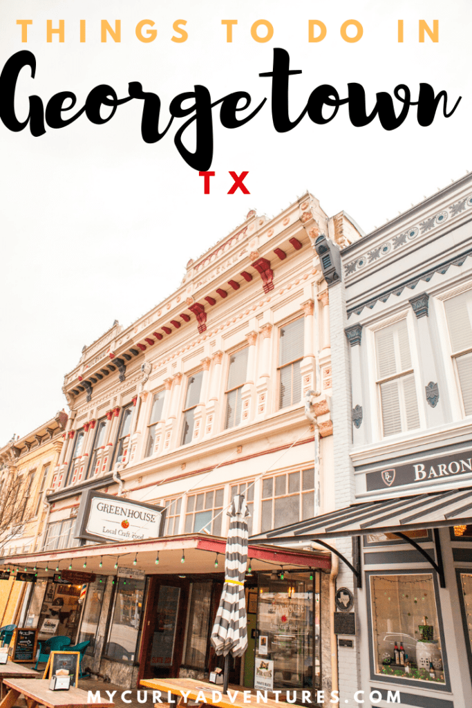 20+ Best Fun Things to Do in Georgetown TX - My Curly Adventures