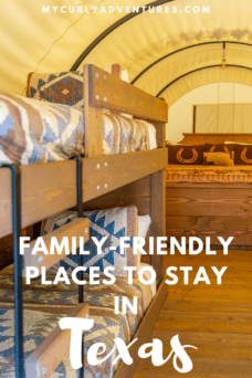 28 Unique Family-Friendly Places to Stay in Texas - My Curly Adventures