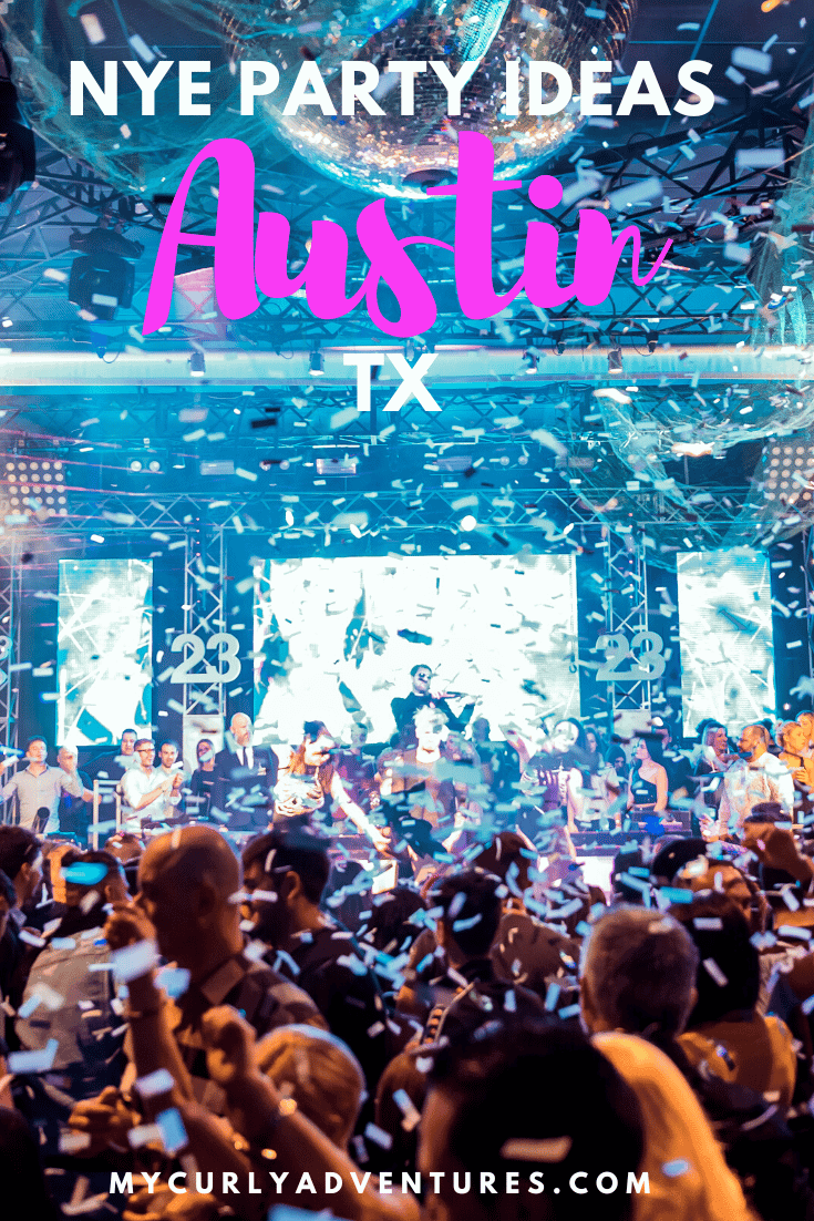 Top New Year’s Eve Parties and Events in Austin - My Curly Adventures