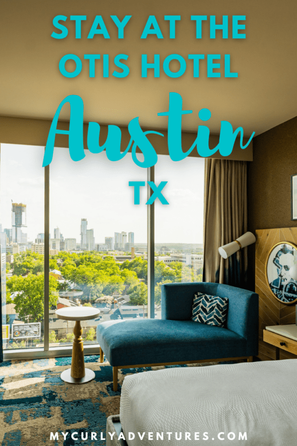 Where to Stay in Austin Texas - The Otis Hotel - My Curly Adventures