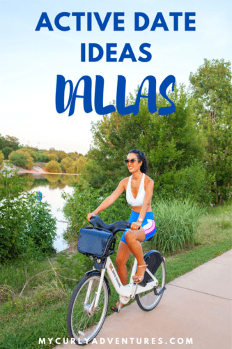 Best Active Date Ideas in Dallas - My Curly Adventures