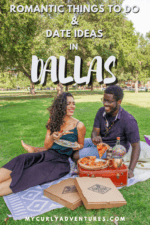 Romantic Date Ideas & Things to Do in Dallas TX - My Curly Adventures