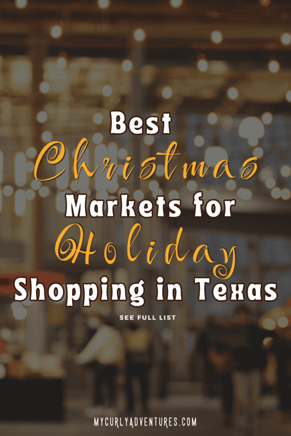 Best Christmas Markets in Texas for Holiday Shopping - My Curly Adventures