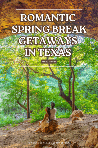 10+ Romantic Spring Break Getaways in Texas for Couples - My Curly ...