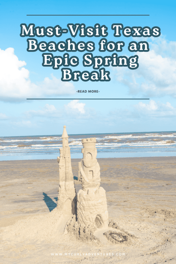 10+ Must-Visit Texas Beaches for an Epic Spring Break - My Curly Adventures