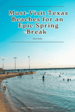 10+ Must-Visit Texas Beaches for an Epic Spring Break