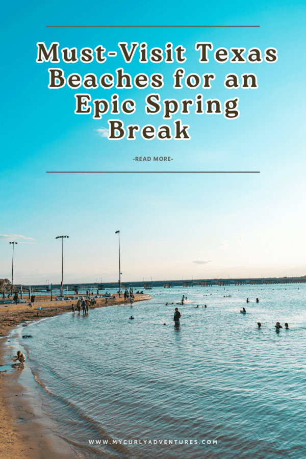 10+ Must-Visit Texas Beaches for an Epic Spring Break - My Curly Adventures